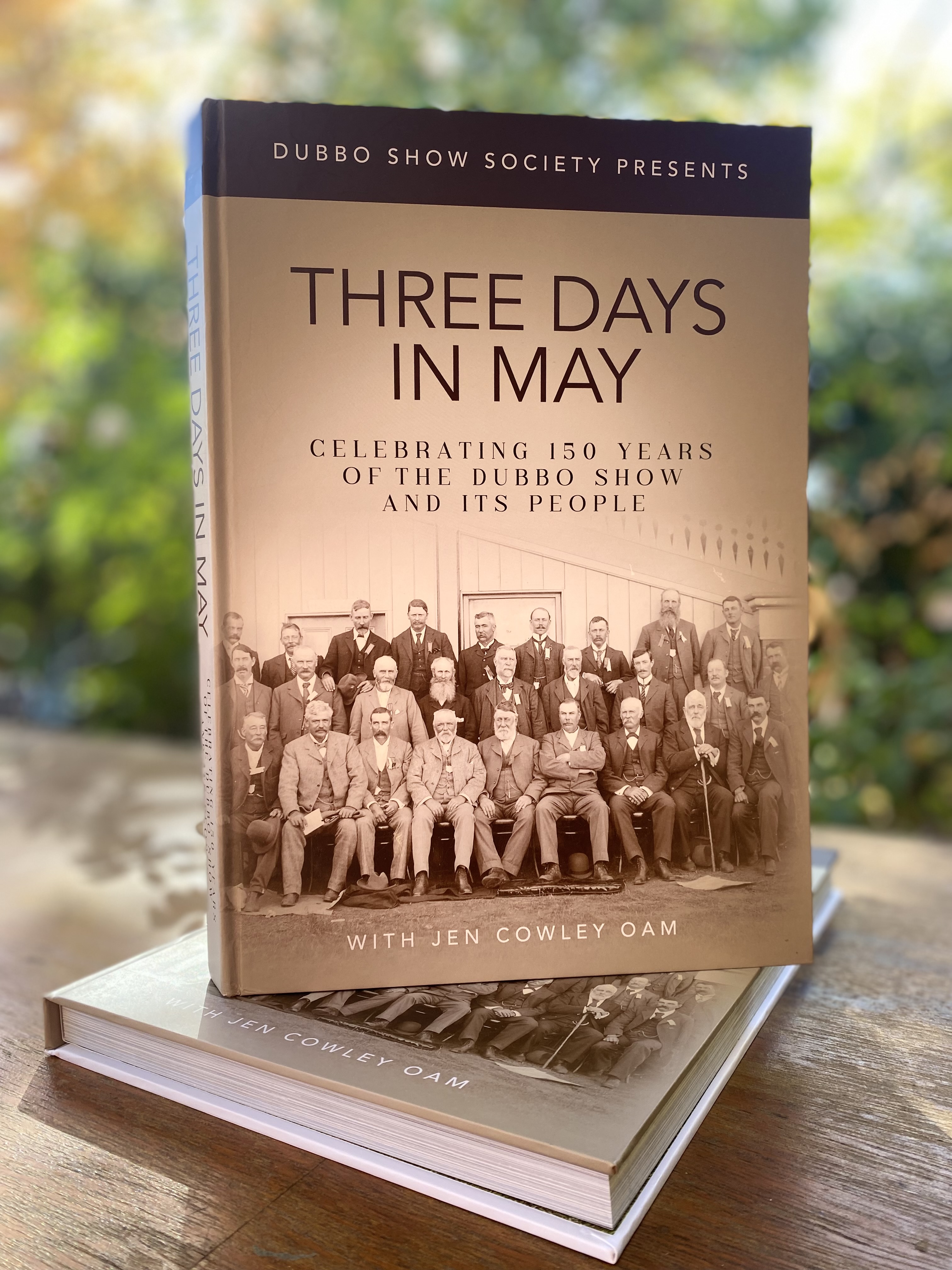 Three Days in May: Celebrating 150 years of the Dubbo Show and its ...